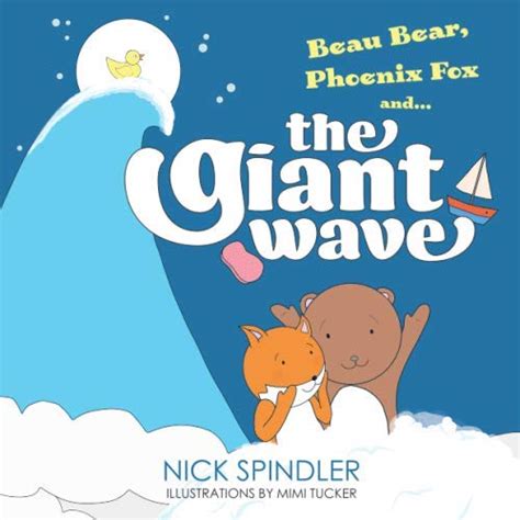 Beau Bear Phoenix Fox Andthe Giant Wave Spindler Nick