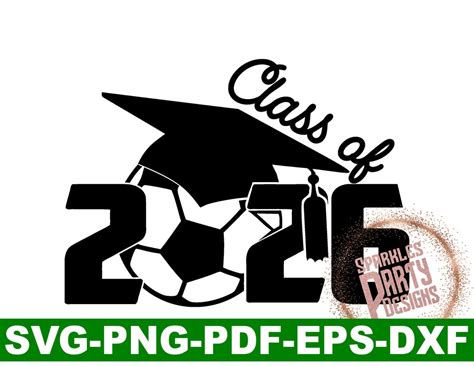Senior Soccer Class Of 2026 Svg Dxf Sublimation Png Graduation Cap