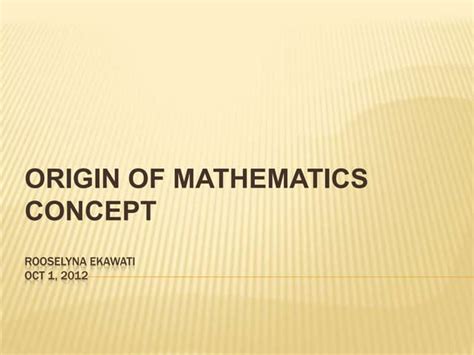 Origin Of Math Ppt Free Download