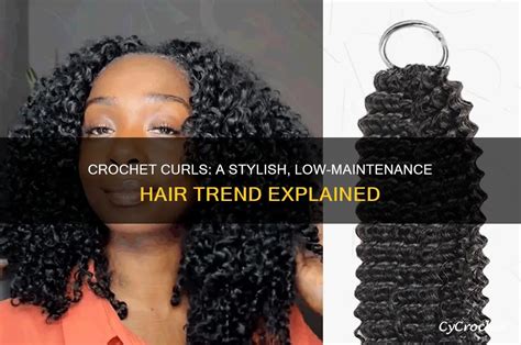 Crochet Curls A Stylish Low Maintenance Hair Trend Explained Cycrochet