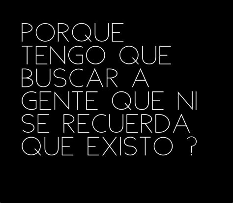 Si Nadie Te Busca No Busques A Nadie Frases Desmotivacionales