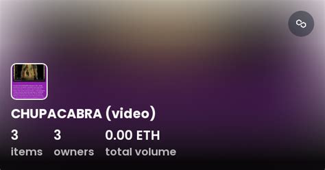 Chupacabra Video Collection Opensea