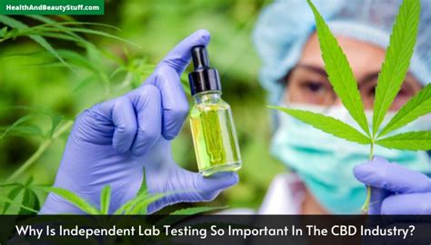 Why Is Independent Lab Testing So Important In The Cbd Industry