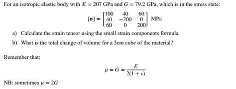 Solved For An Isotropic Elastic Body With E GPa And G Chegg