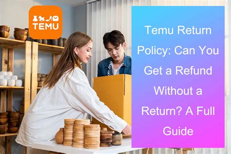 Temu Return Policy 2025 Can You Get A Refund Without A Return Supdropshipping Help You