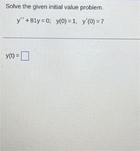 Solved Solve the given initial value problem. | Chegg.com