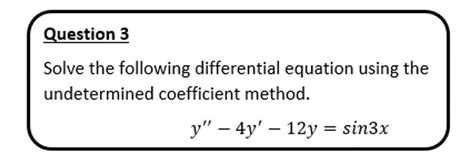 Solved Question 3 Solve The Following Differential Equation
