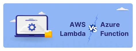 Aws Lambda Vs Azure Functions Key Differences And Similarities