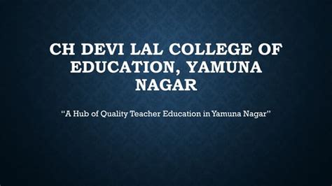 Ch Devi Lal College Of Education Yamunapptx