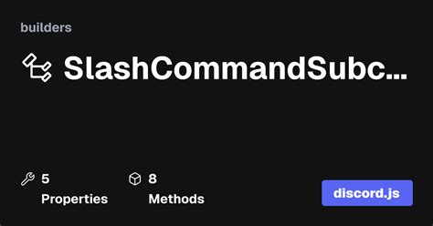 Slashcommandsubcommandgroupbuilder Builders 1101 Discordjs
