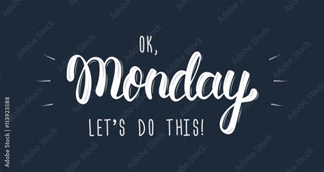 Ok Monday Let S Do This Trendy Hand Lettering Quote Fashion Graphics Art Print For Posters