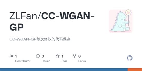 GitHub ZLFan CC WGAN GP CC WGAN GP每次修改的代码保存