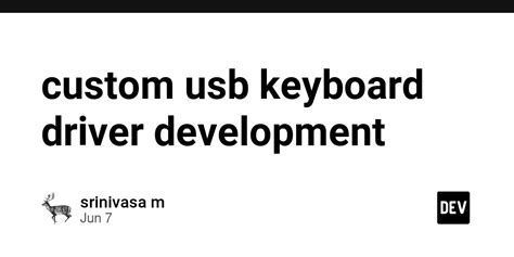 Custom Usb Keyboard Driver Development Dev Community