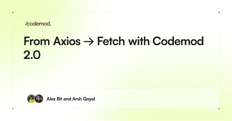 from axios → fetch with codemod 2 0