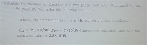 Solved Calculate The Modulus Of Elasticity Of A Two Phase Chegg