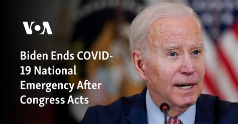Biden Ends Covid 19 National Emergency After Congress Acts