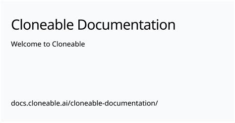Welcome To Cloneable Cloneable Documentation