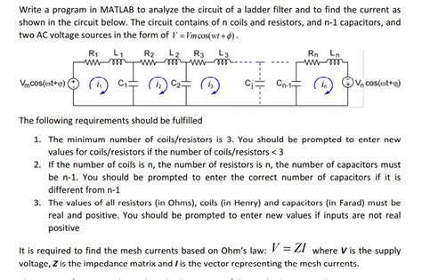 Solved Write A Program In MATLAB To Analyze The Circuit Of A Chegg