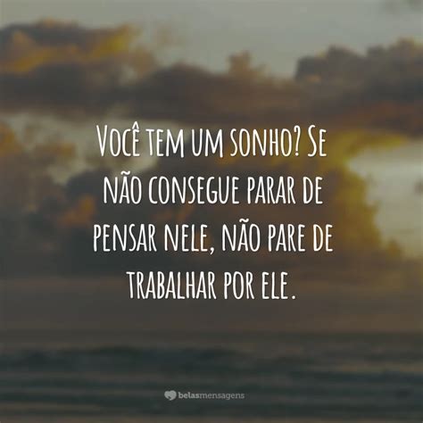 60 Frases De Conquista De Sonhos Para Continuar Lutando Pelos Seus