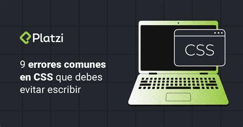 9 Errores Comunes En Css Que Debes Evitar Escribir