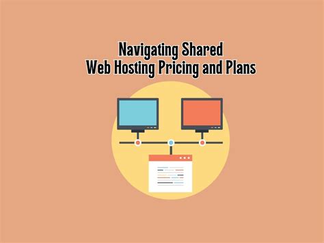 Navigating The Pricing And Plans Of Shared Web Hosting Providers