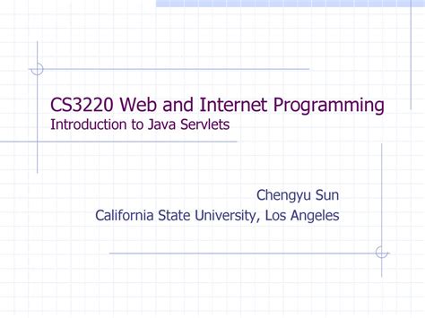 cs3220 web and internet programming introduction to java servlets ppt