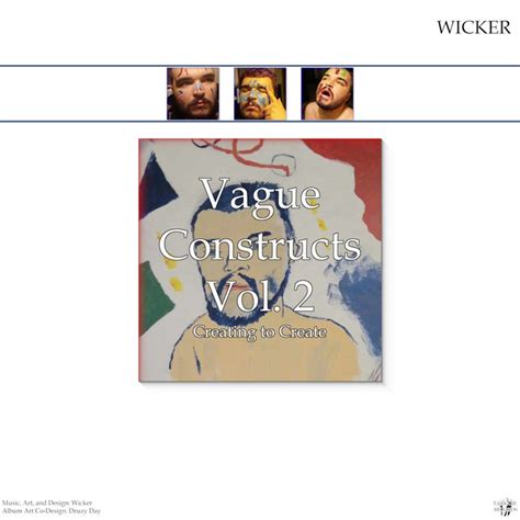 Vague Constructs Vol Creating To Create Wicker