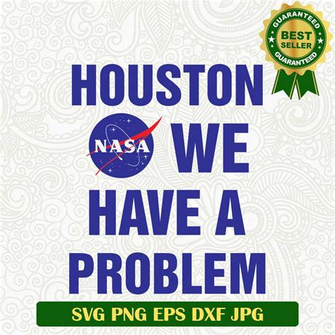 Houston We Have A Problem Svg Nasa Logo Svg Houston Meme Funny Space