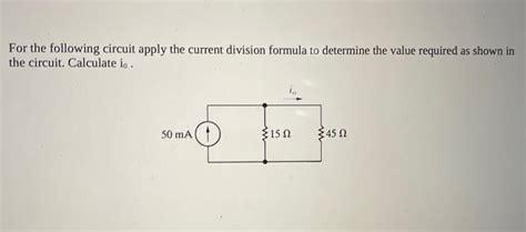 Solved For The Following Circuit Apply The Current Division