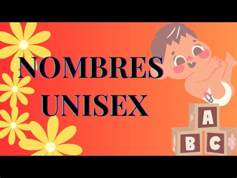 Nombres Unisex Todo Lo Que Necesitas Saber Sobre Nombres Neutros