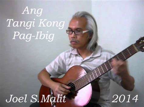 Ang Tangi Kong Pag Ibig Joel Malit 2014 Chords Chordify