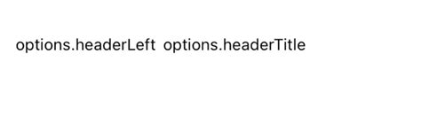 Possible Inconsistency In Header Title Behavior Between OSes Issue React Navigation