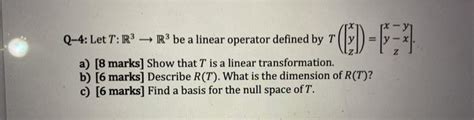 Solved O E Q 4 Let T R3 R3 Be A Linear Operator Defined