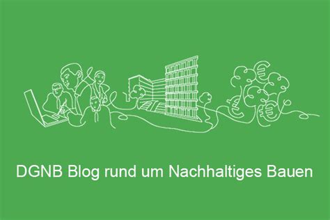 Deutsche Gesellschaft Für Nachhaltiges Bauen Dgnb Ev