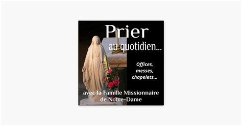 Prier Avec La Famille Missionnaire De Notre Dame Podcast Domini Le