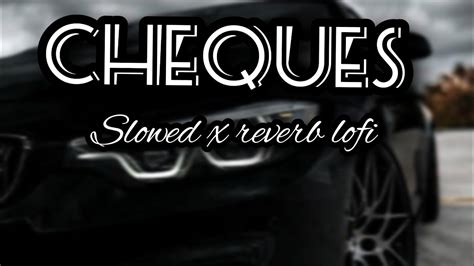 Cheques Slowedreverb Shubh Youtube