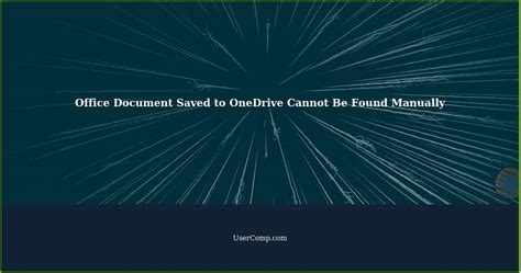 Office Document Saved To Onedrive Cannot Be Found Manually Its In A
