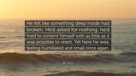 Kristen Roupenian Quote He Felt Like Something Deep Inside Had Broken