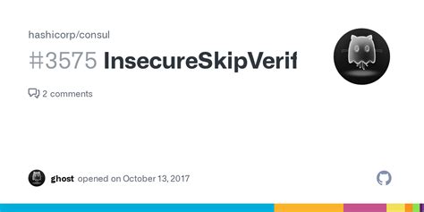 InsecureSkipVerify Issue 3575 Hashicorp Consul GitHub