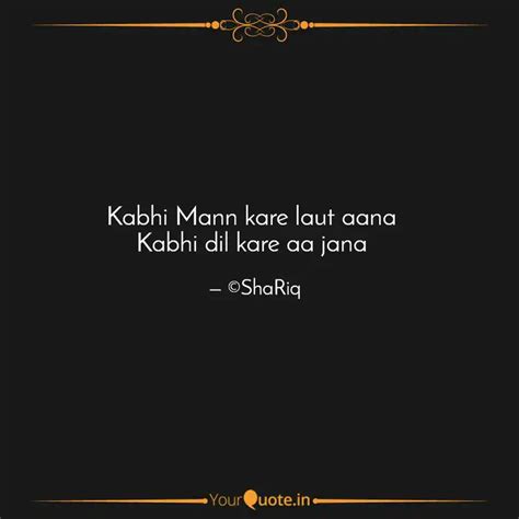 Kabhi Mann Kare Laut Aana Quotes Writings By Alfaaz E Shariq