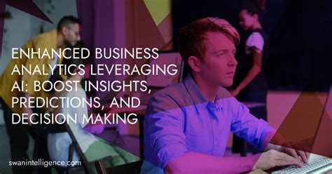 Enhanced Business Analytics Leveraging Ai Boost Insights Predictions And Decision Making