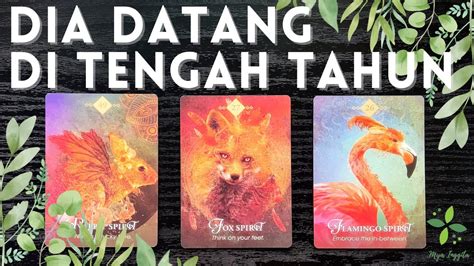 DIA DATANG DI PERTENGAHAN TAHUN PILIH KARTU TAROT YouTube