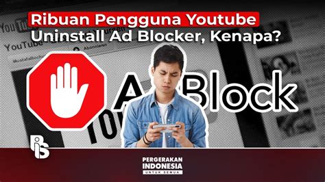 Ribuan Pengguna Youtube Uninstall Ad Blocker Kenapa Pergerakan