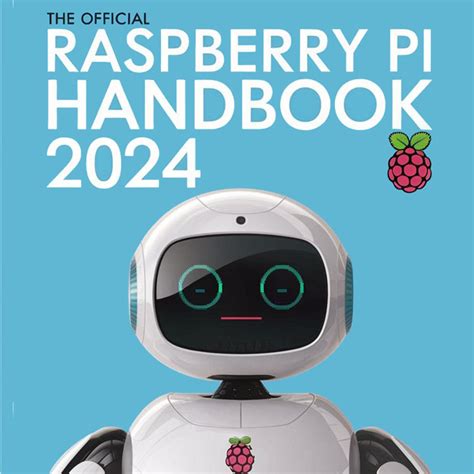 Official Raspberry Pi Handbook 2024 Whats It All About