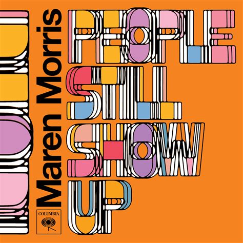 Maren Morris People Still Show Up Lyrics Genius Lyrics