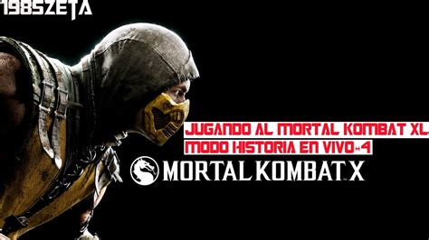 Jugando Al Mortal Kombat XL Modo Historia En Vivo Parte 4 YouTube