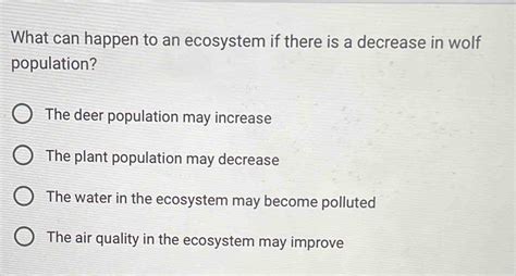 Solved What Can Happen To An Ecosystem If There Is A Decrease In Wolf
