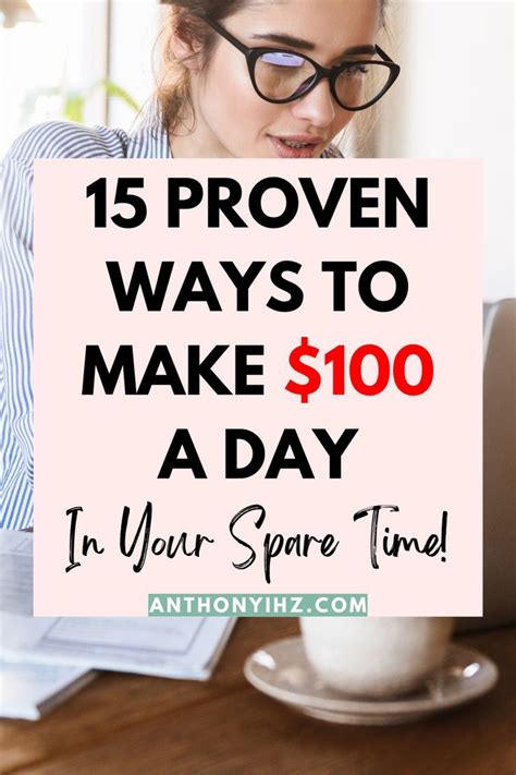 15 Proven Ways To Make 100 A Day In Your Spare Time How To Make
