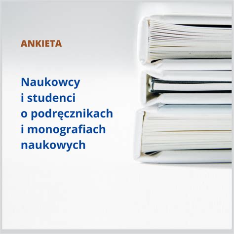 Zaproszenie do udziału w ankiecie Naukowcy i studenci o podręcznikach