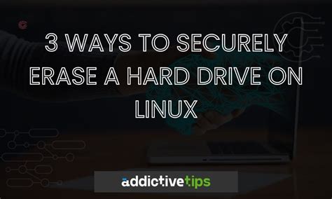 How To Completely Erase A Hard Drive On Linux Guide
